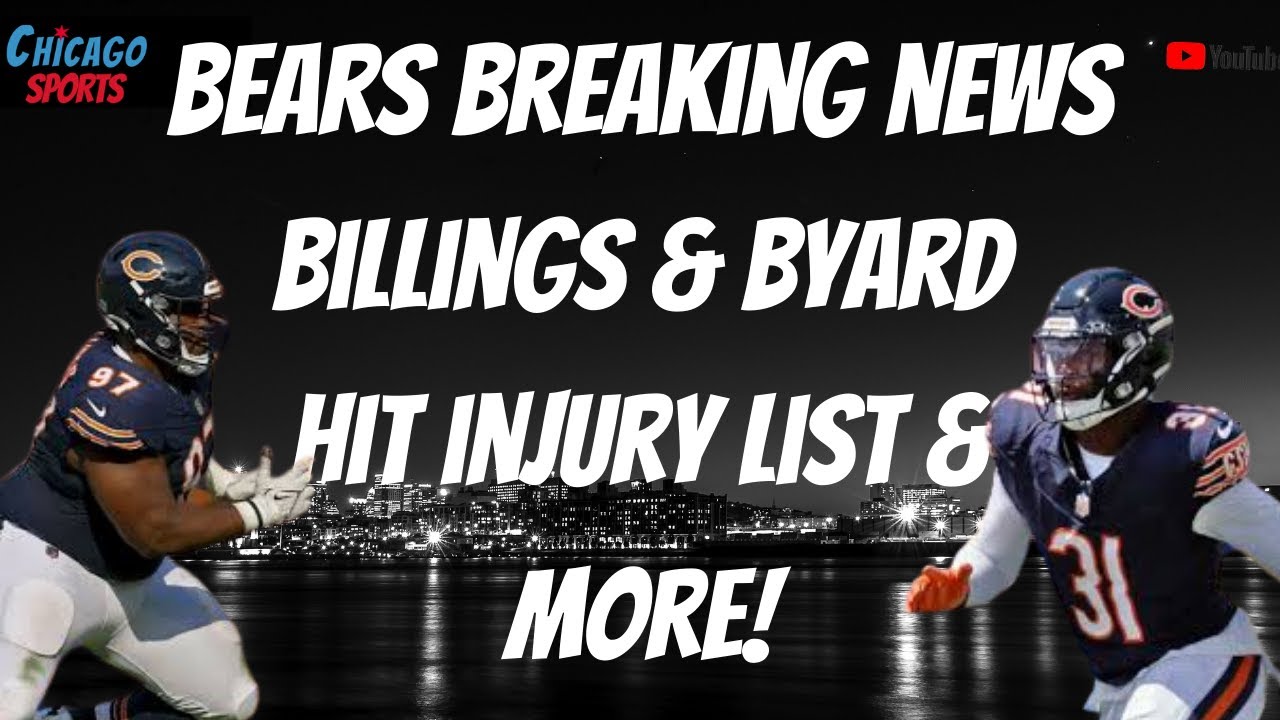 Bears Breaking News Andrew Billings & Kevin Byard hit the Injury list ...
