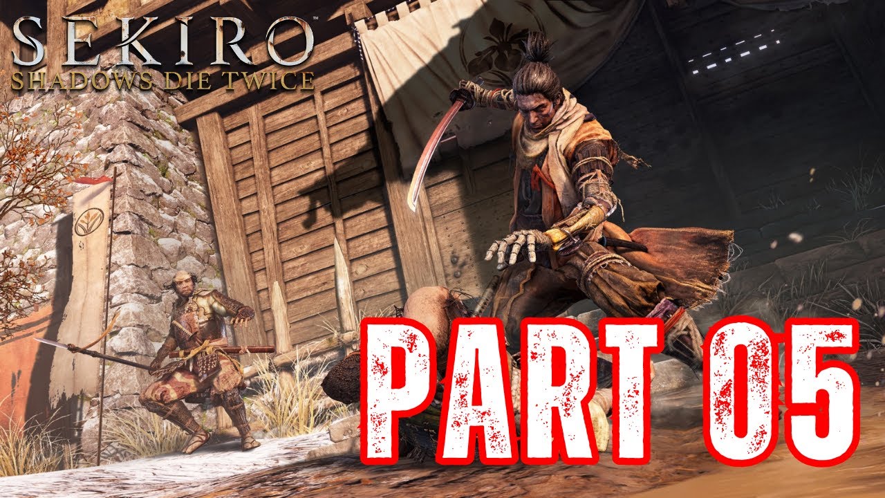 Sekiro Shadow Die Twice Gameplay (4K FPS) - PART 05 Full Walkthrough ...