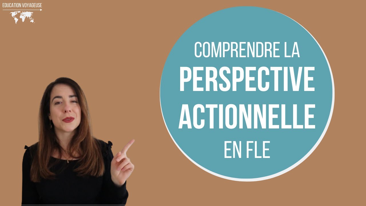 Comprendre la perspective actionnelle en Français Langue Etrangère ...