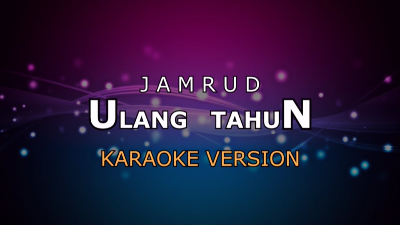JAMRUD - ULANG TAHUN | KARAOKE HD BY GLITZ - YouTube