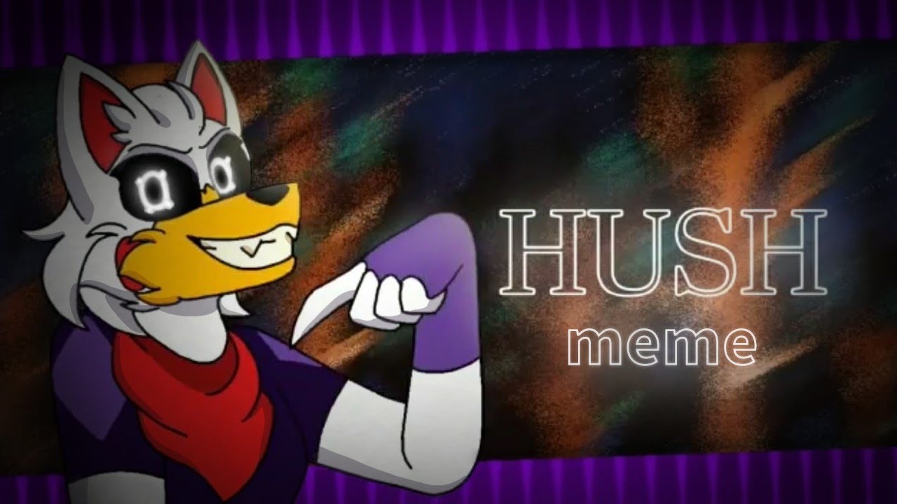 HUSH Animation meme - YouTube