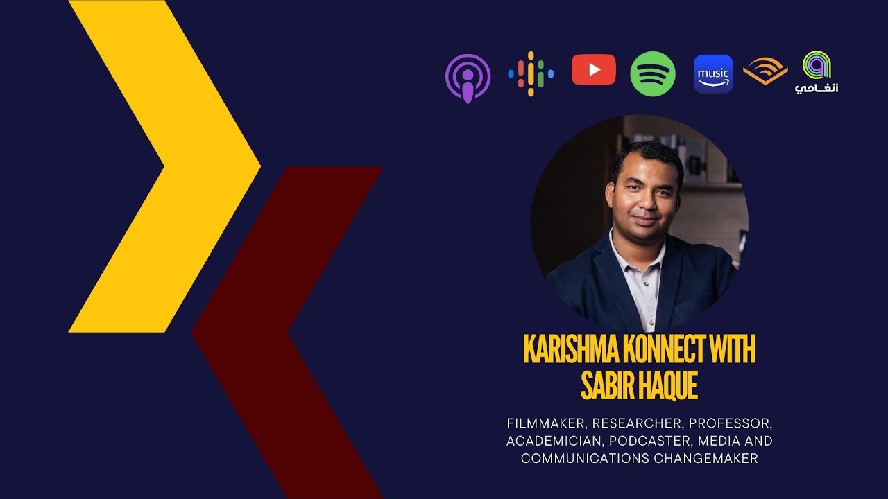 Ep 97: Karishma Konnect with Sabir Haque, Assistant Professor, American ...