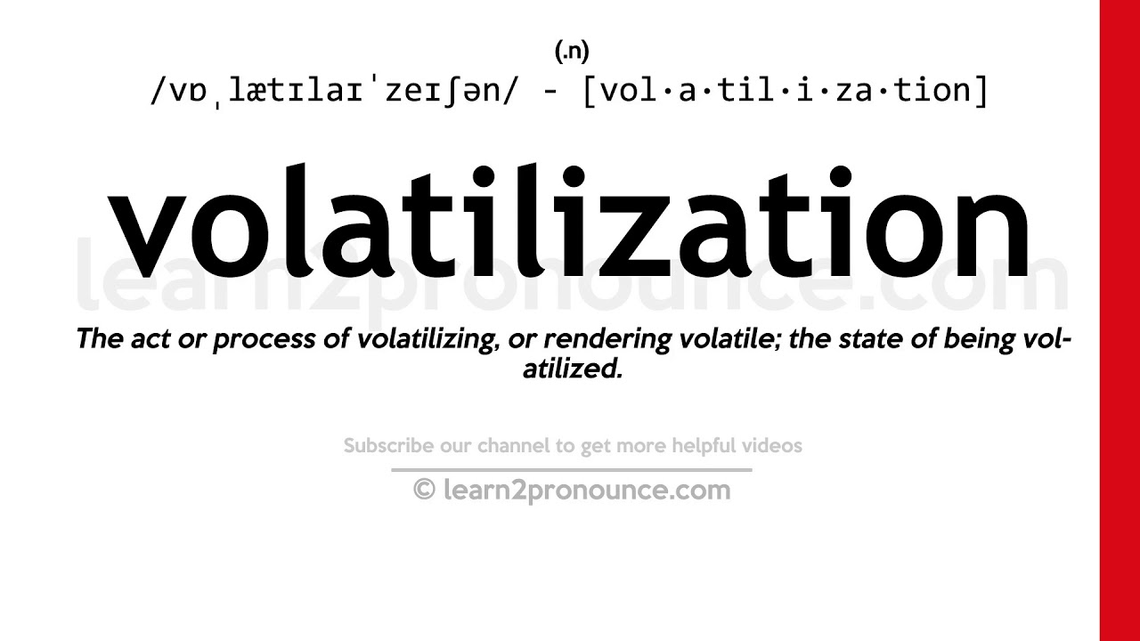 Pronunciation of Volatilization | Definition of Volatilization - YouTube