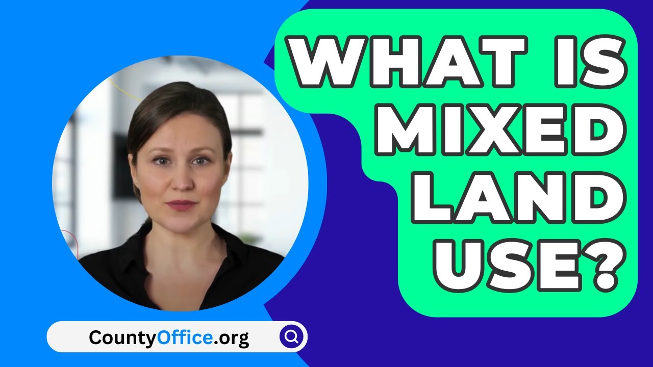 What Is Mixed Land Use? - CountyOffice.org - YouTube