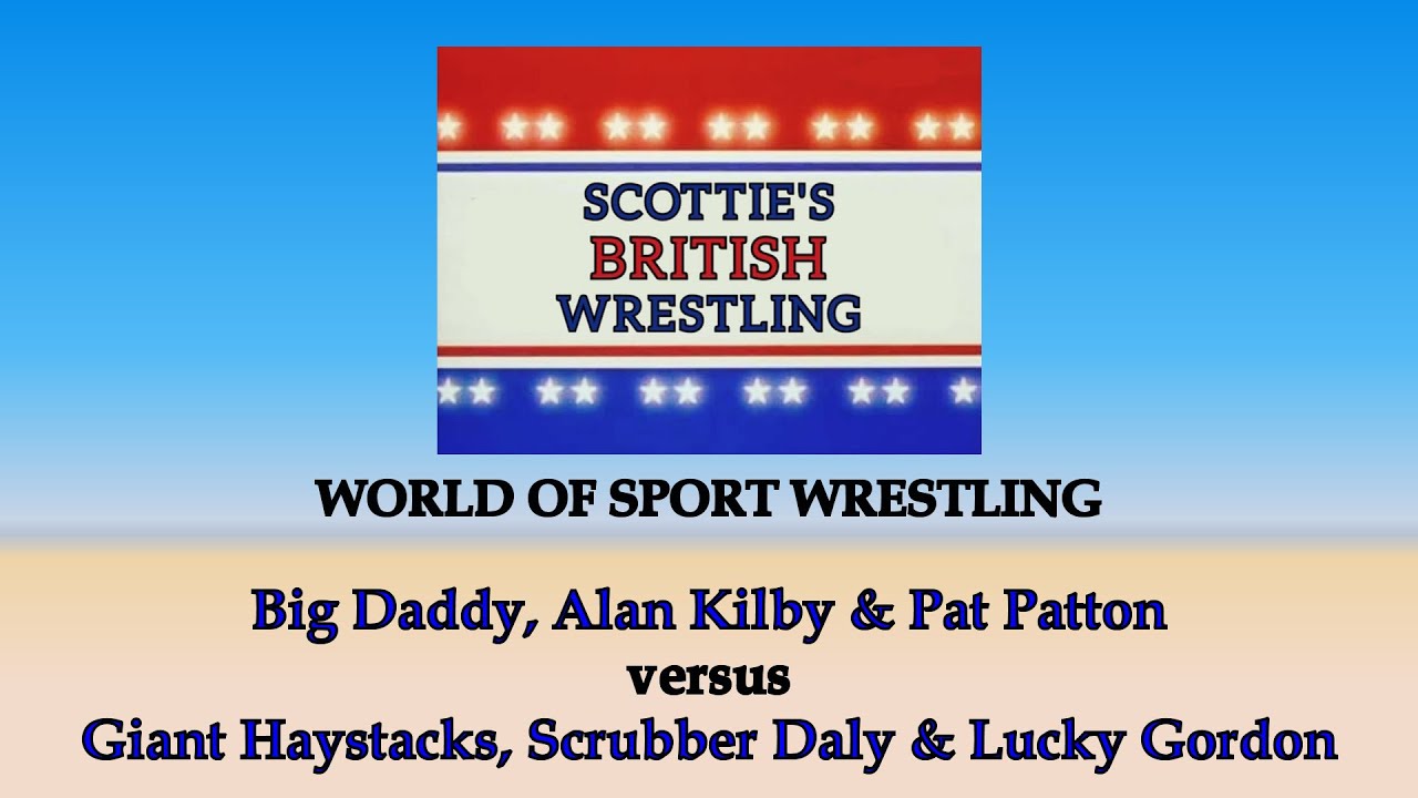 WOS Wrestling - Big Daddy, Alan Kilby & Pat Patton v Giant Haystacks ...