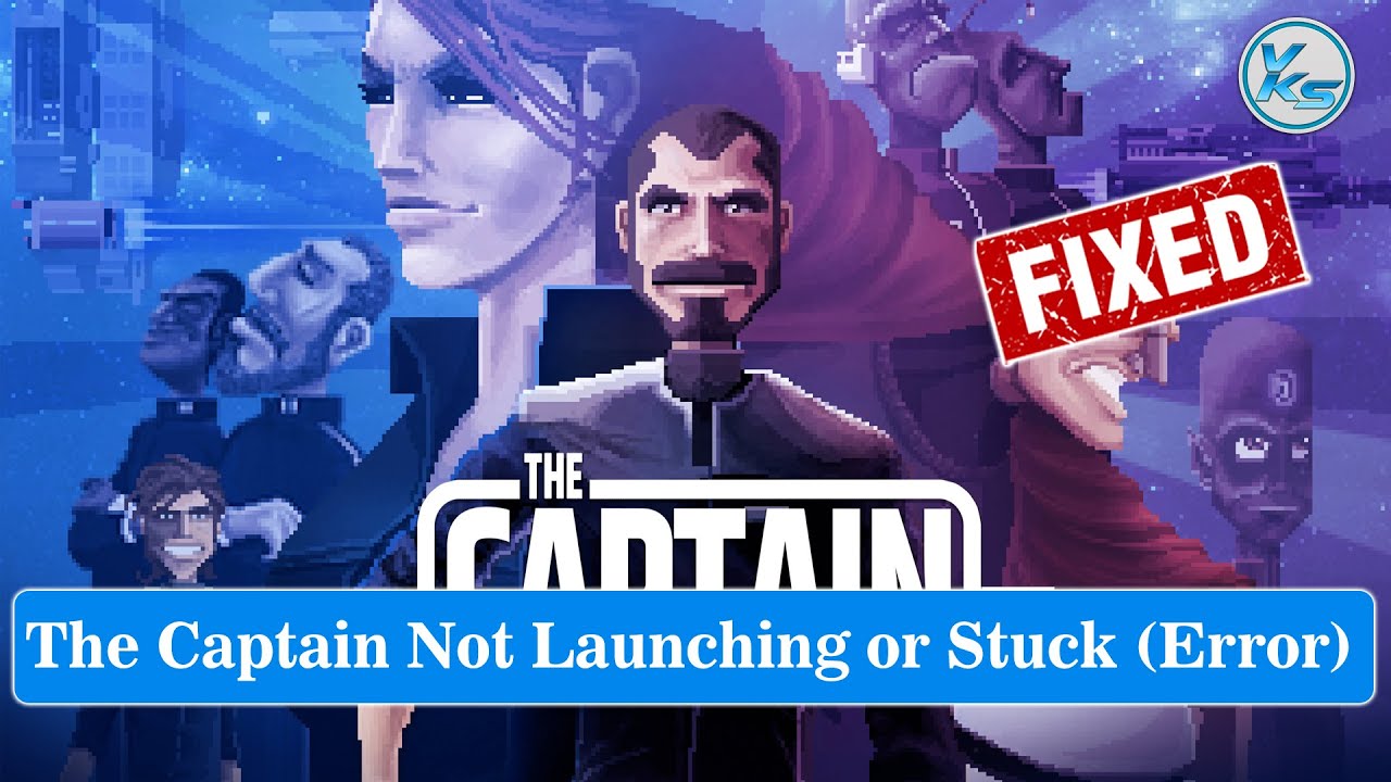 How To Fix The Captain Launching The Game Failed, Black Screen, Not ...
