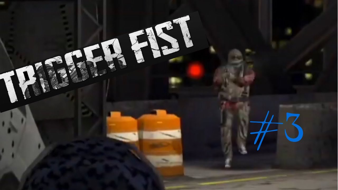 TRIGGER FIST #3 - YouTube