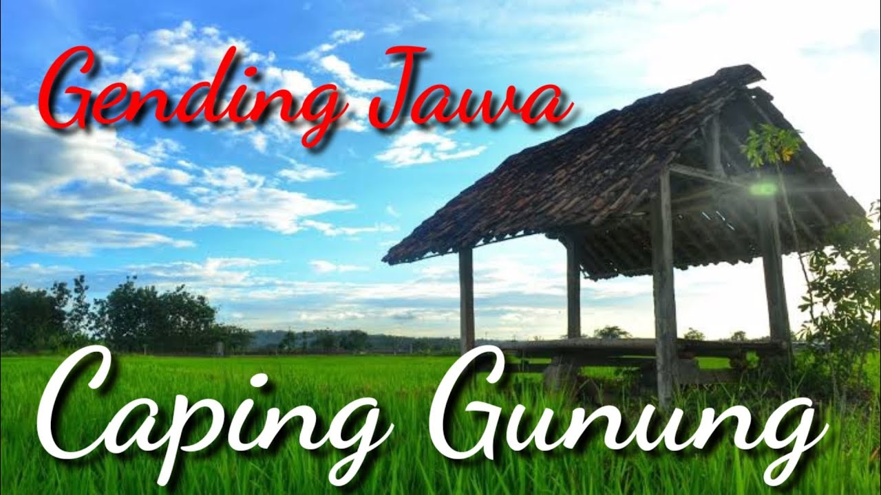 Nglaras Gending jawa Caping Gunung - sambil menikmati area persawahan ...