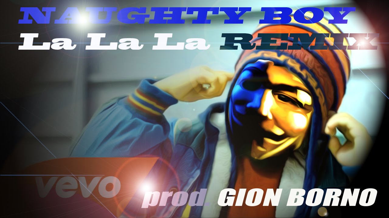 La La La // Naughty Boy feat S. Smith - REMIX by Gion Borno - YouTube