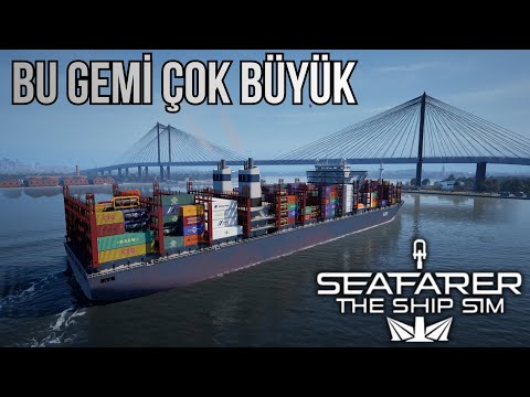 Seafarer The Ship Sim Türkçe | 400 Metrelik Dev Konteyner Gemisini Kullanıyoruz!