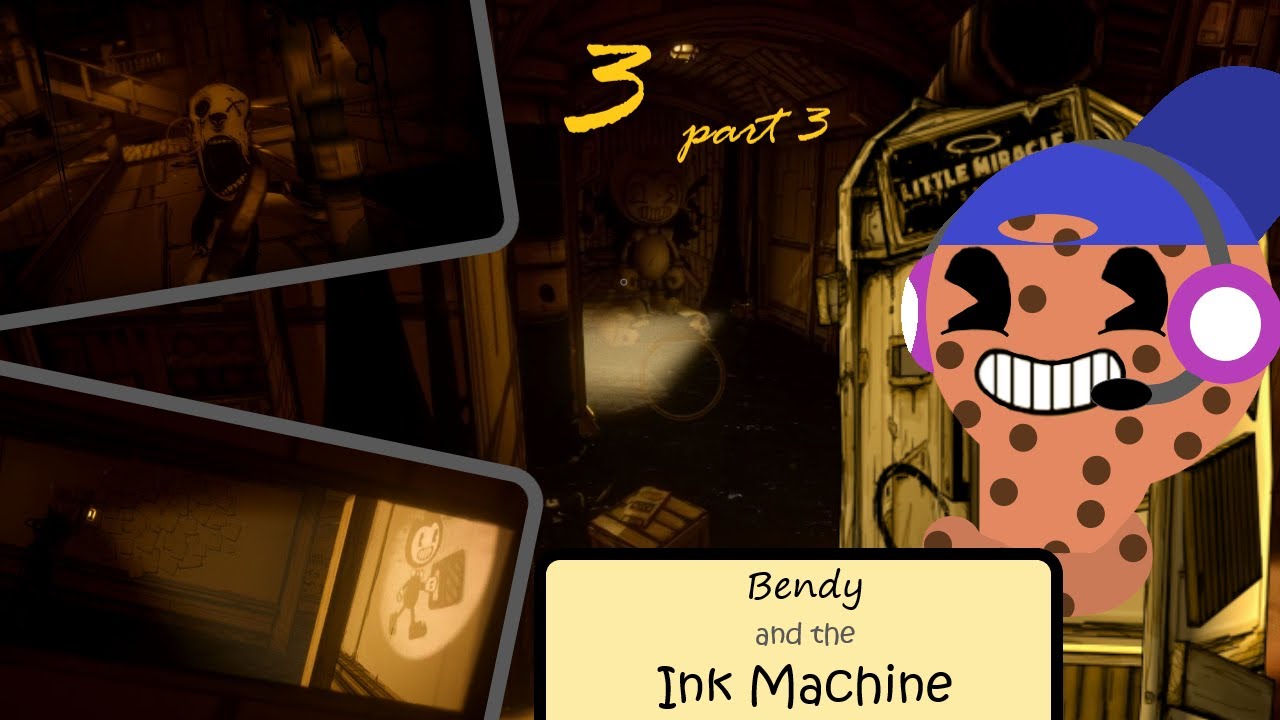 Let's play Bendy and the Ink Machine chapter 3 - pt 3 | The ...