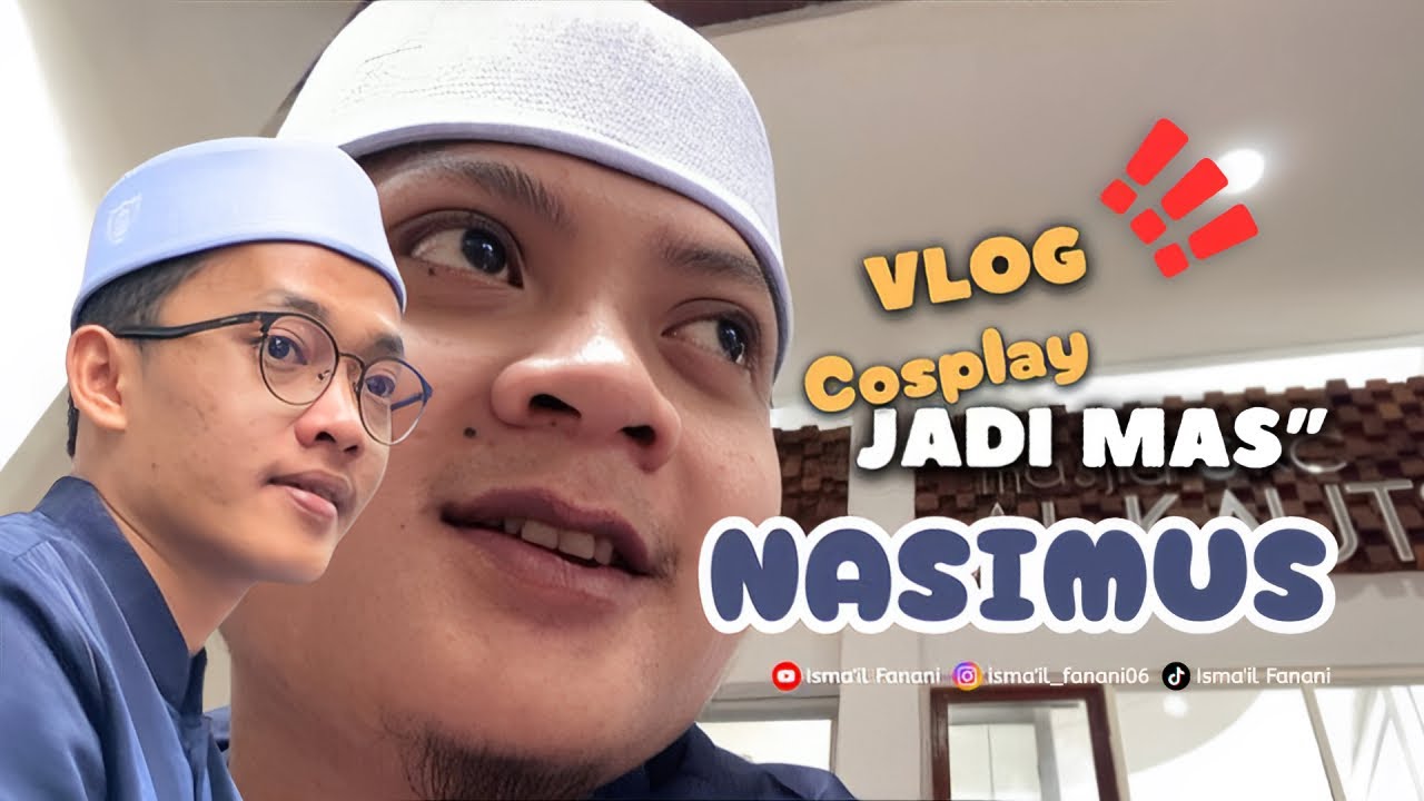 VLOG ! COSLPLAY JADI JDFI NASIMUS SHOBAH - YouTube