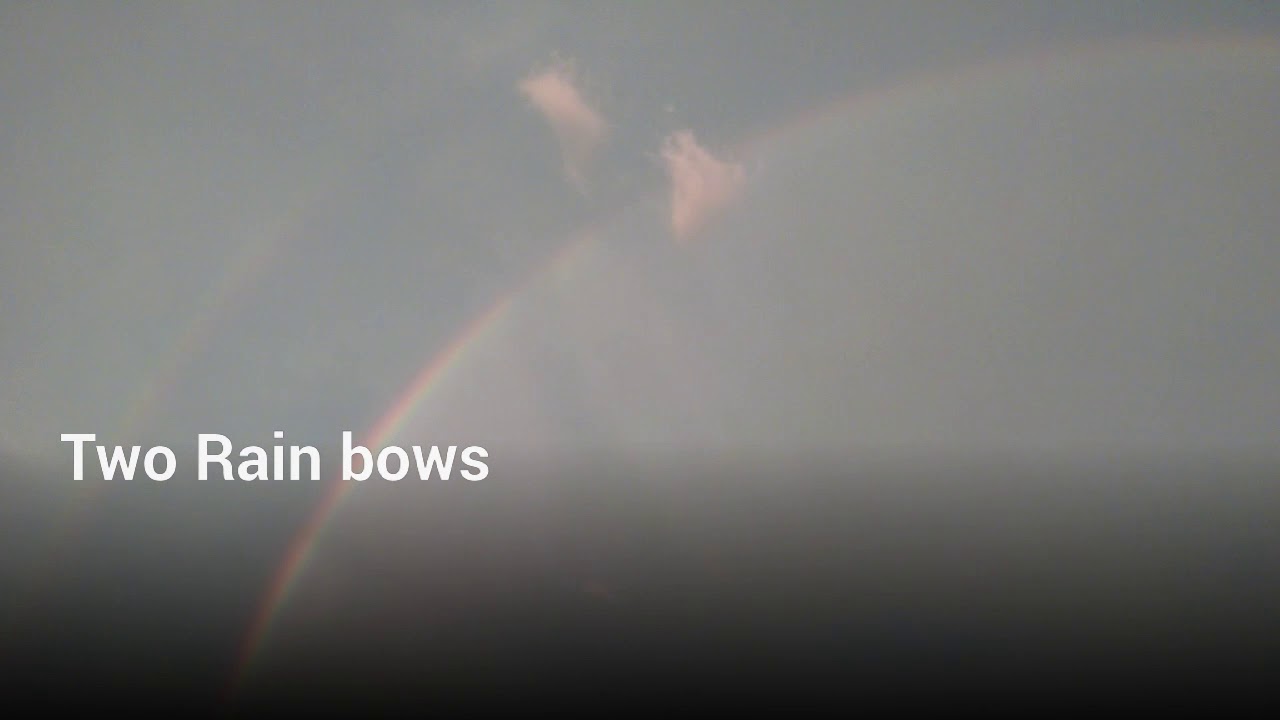 Two Rain bows - YouTube