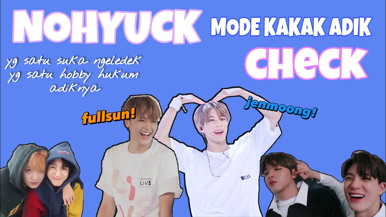 SAAT NOHYUCK MODE KAKAK-ADIK || nohyuck moments ~~ - YouTube