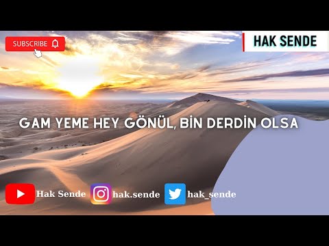 Gam Yeme Hey Gönül, Bin Derdin Olsa