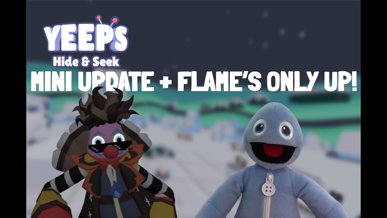 Yeeps mini update + Flame's Only up - YouTube