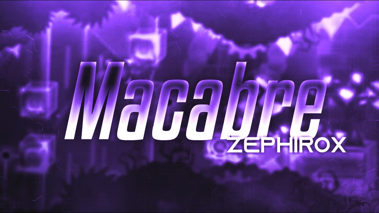 Macabre 100% by ZephiroX [Extreme Demon] - YouTube