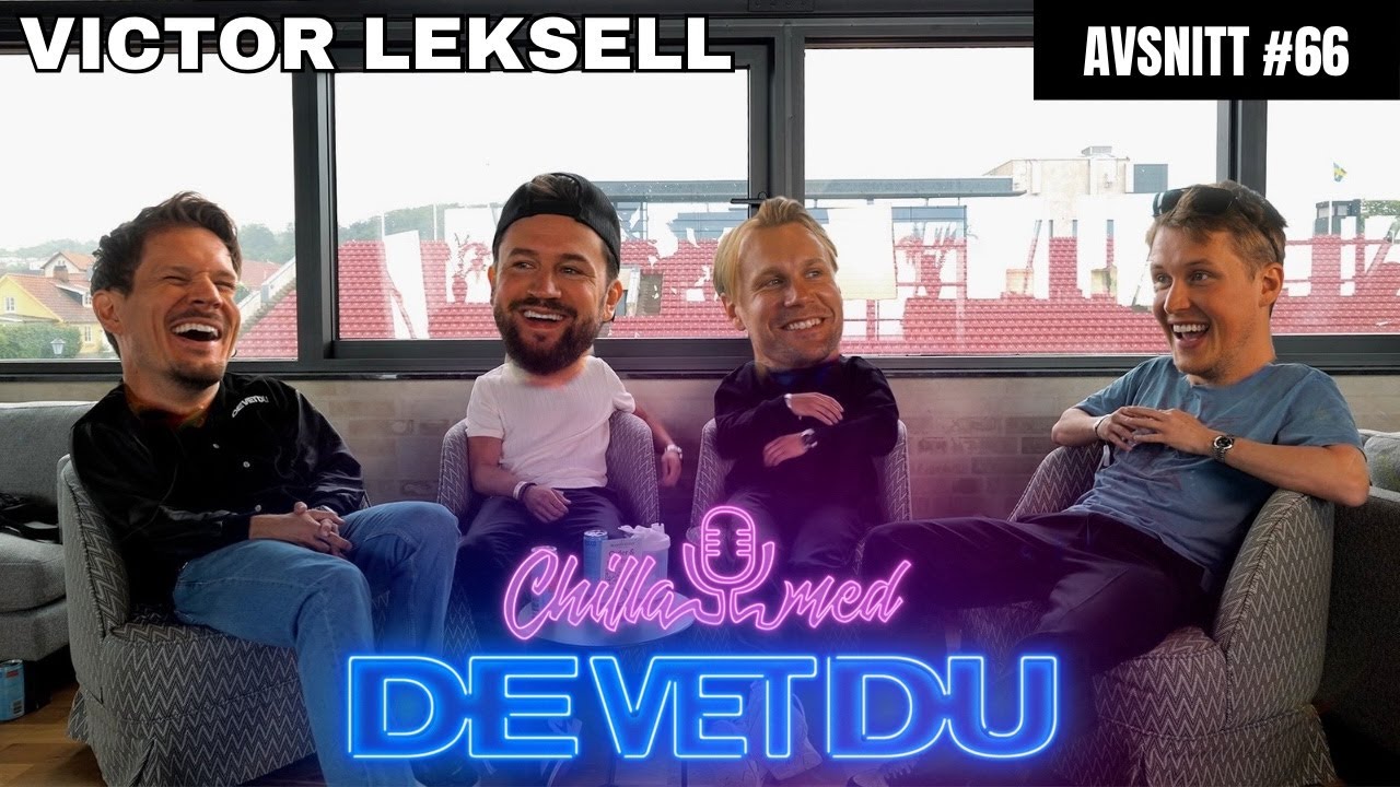 66. Chilla med De Vet Du | Victor Leksell - Sveriges största popstjärna ...