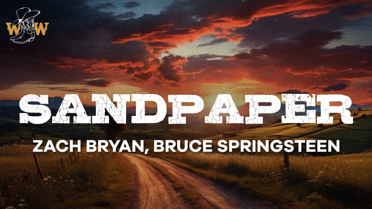 Zach Bryan, Bruce Springsteen - Sandpaper (Lyrics) - YouTube