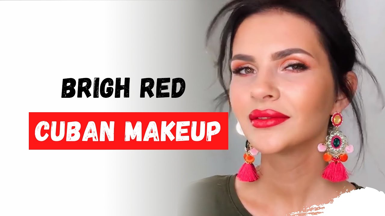 Brigh Red Cuban Makeup - YouTube