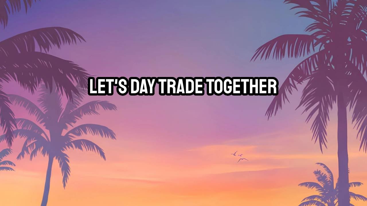 Let's Day Trade Together!!! - YouTube