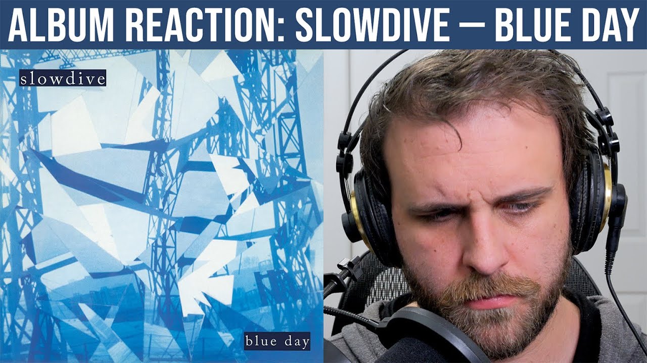 ALBUM REACTION: Slowdive — Blue Day - YouTube