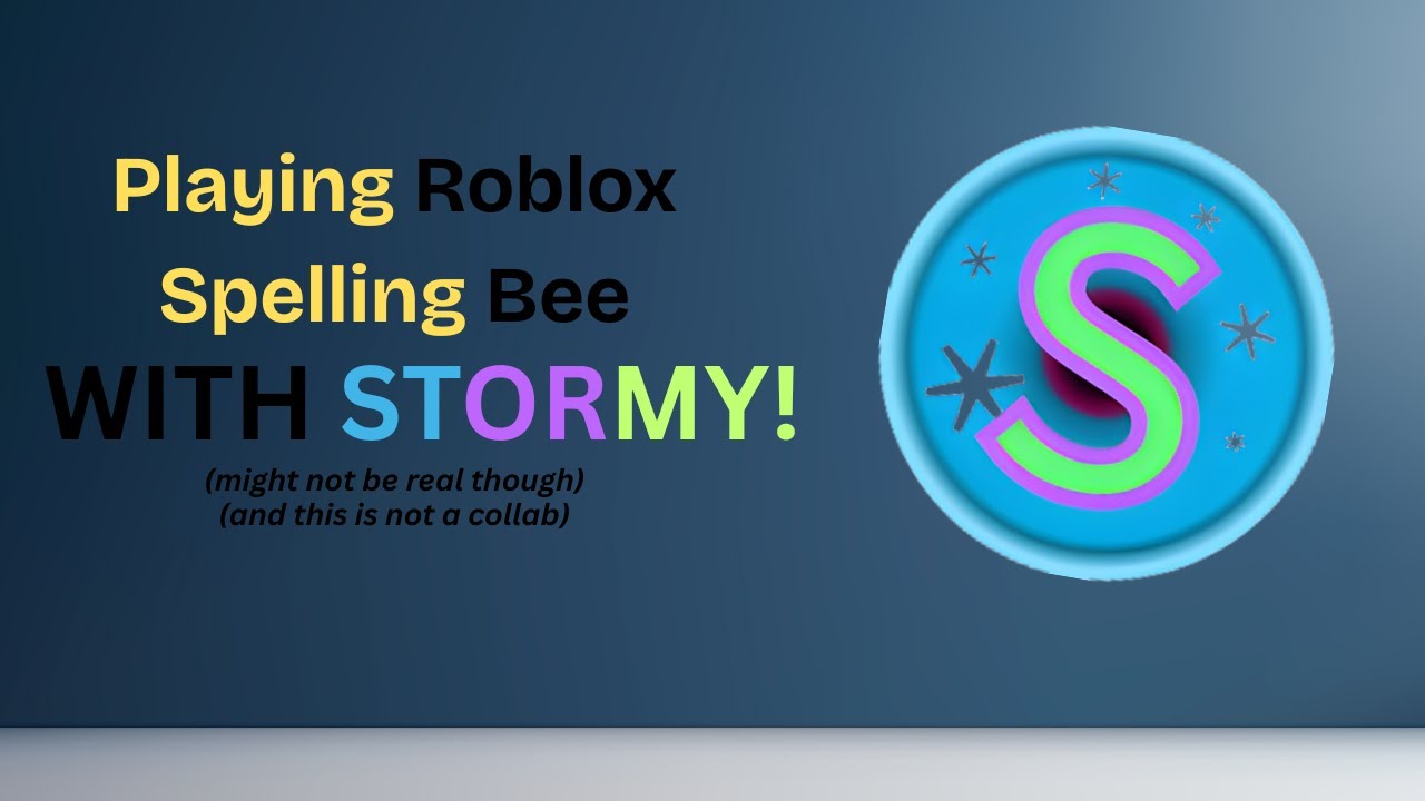 Playing Roblox Spelling Bee, But STORMY IS HERE! - YouTube