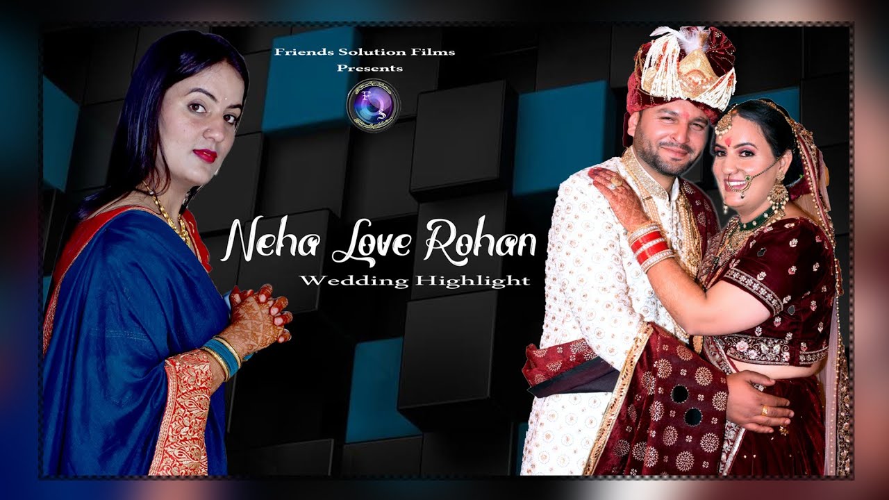 Neha & Rohan // Wedding Highlight // Friends Solution Films +91-86793-38538 - YouTube