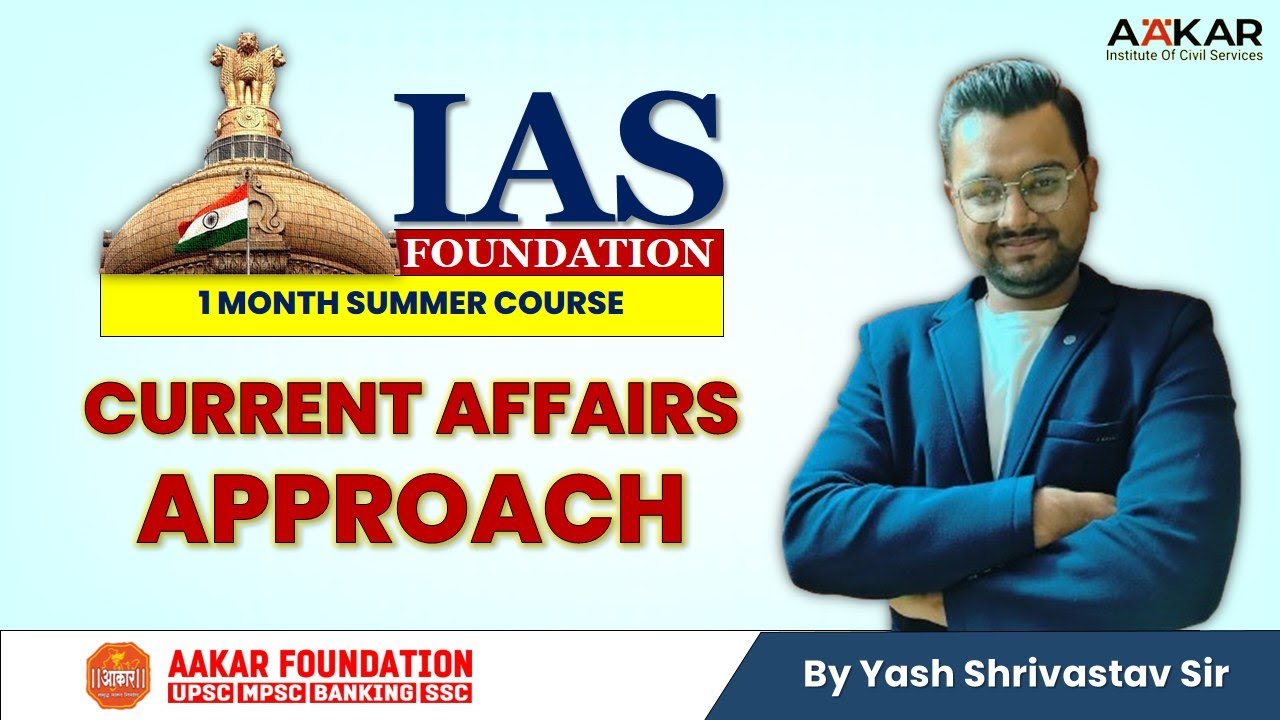 CURRENT AFFAIRS APPROACH FOR UPSC | BY YASH SHRIVASTAV SIR | IAS ...