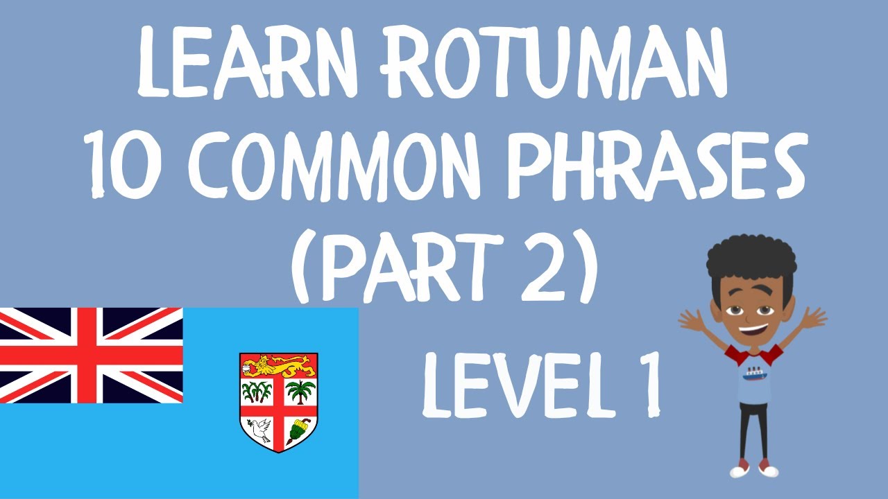 10 Common Rotuman Phrases Part 2 - YouTube