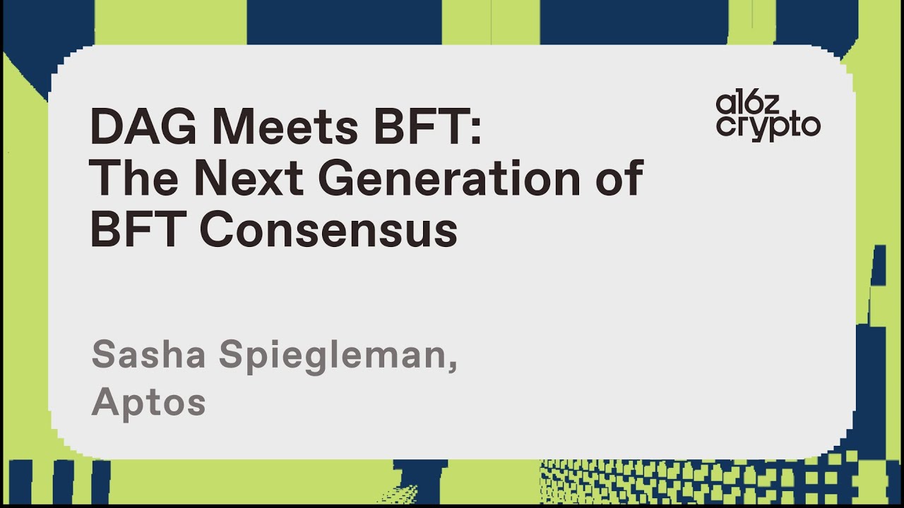 DAG Meets BFT: The Next Generation of BFT Consensus with Alexander Spiegelman | a16z crypto ...