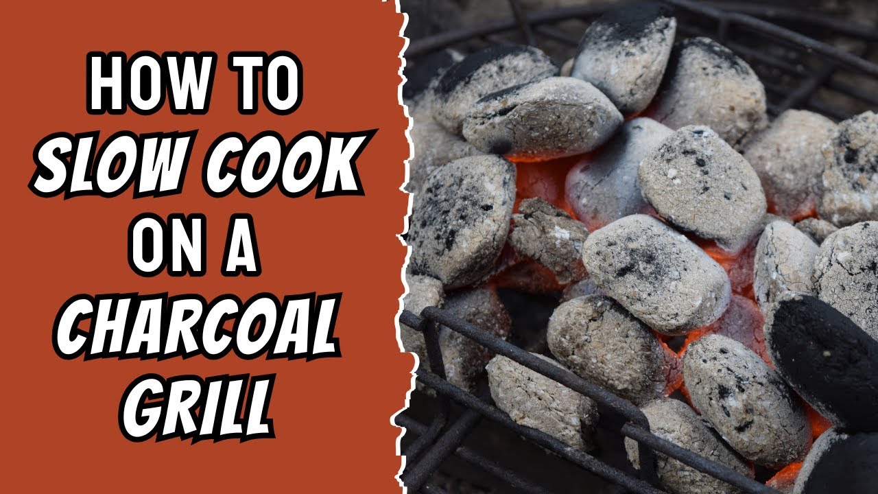 How To Unlock Low-and-Slow Flavor on Your Charcoal Grill - YouTube