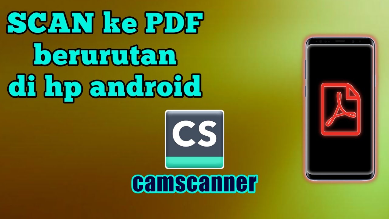 Cara SCAN dokumen menjadi PDF berurutan di CamScanner - YouTube