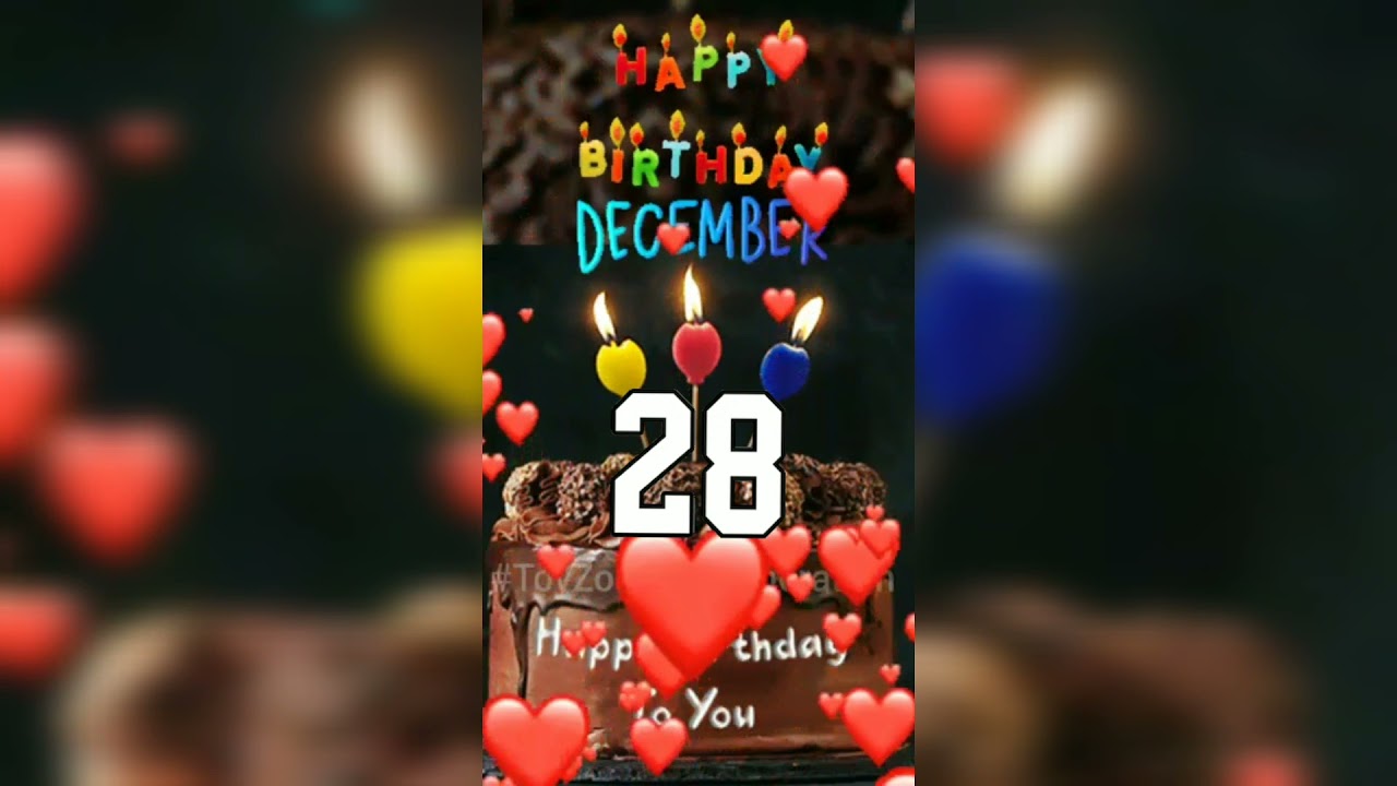 Happy Birthday | 28th December | WhatsApp Status | Greetings | December ...