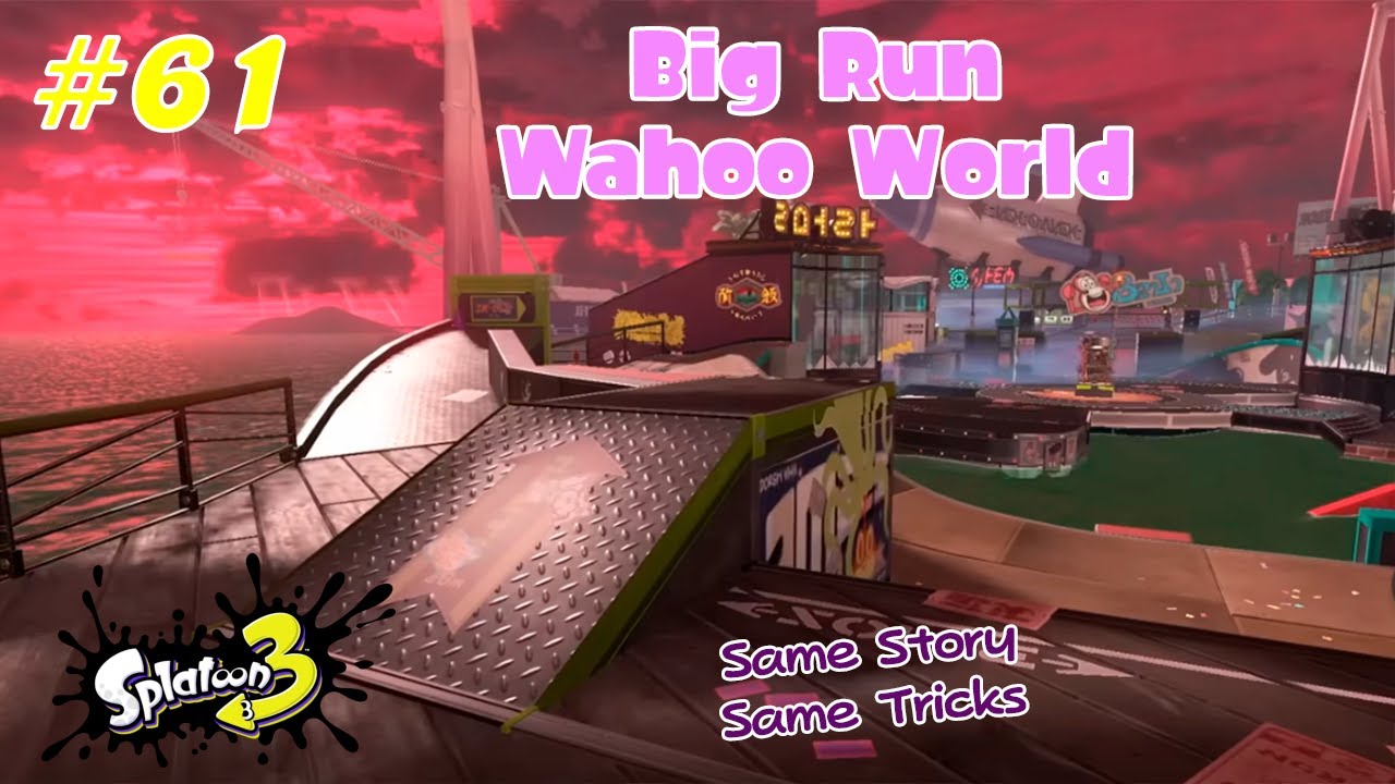 Splatoon 3 - Big Run Wahoo World, Same Story Same Tricks - YouTube