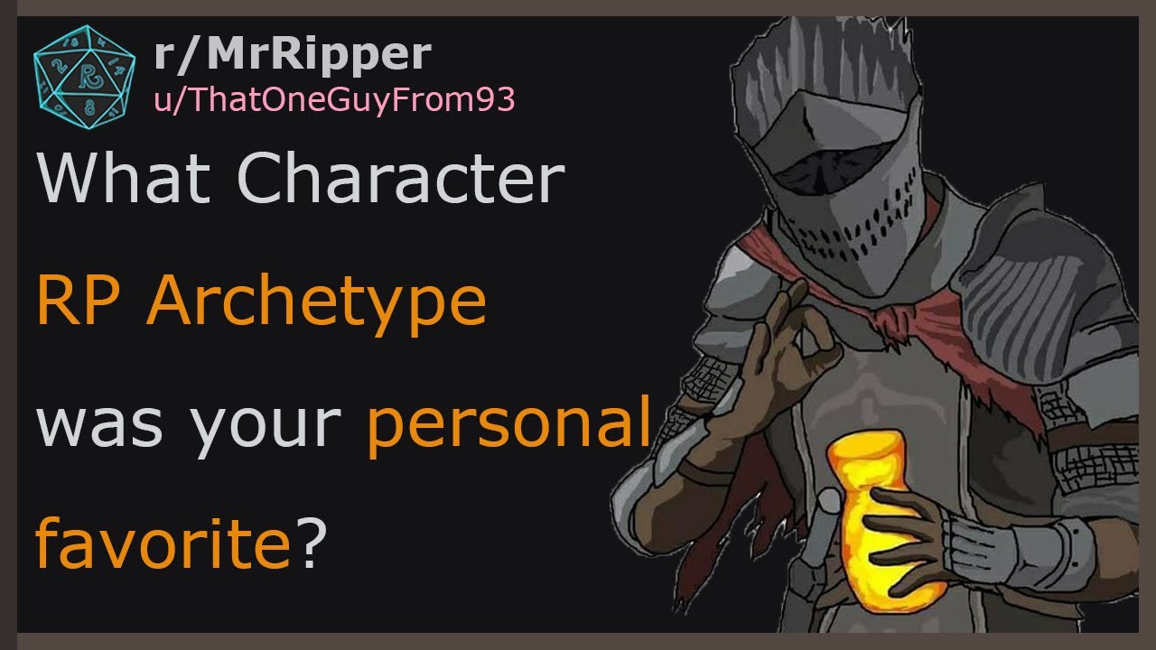 D&D Players, What Character RP Archetype was your personal favorite? # ...