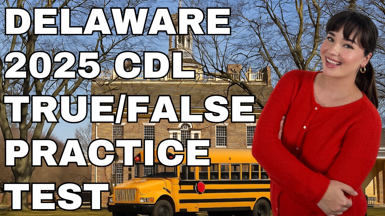 Delaware CDL True or False Test — 50 Questions with Explained Answers ...