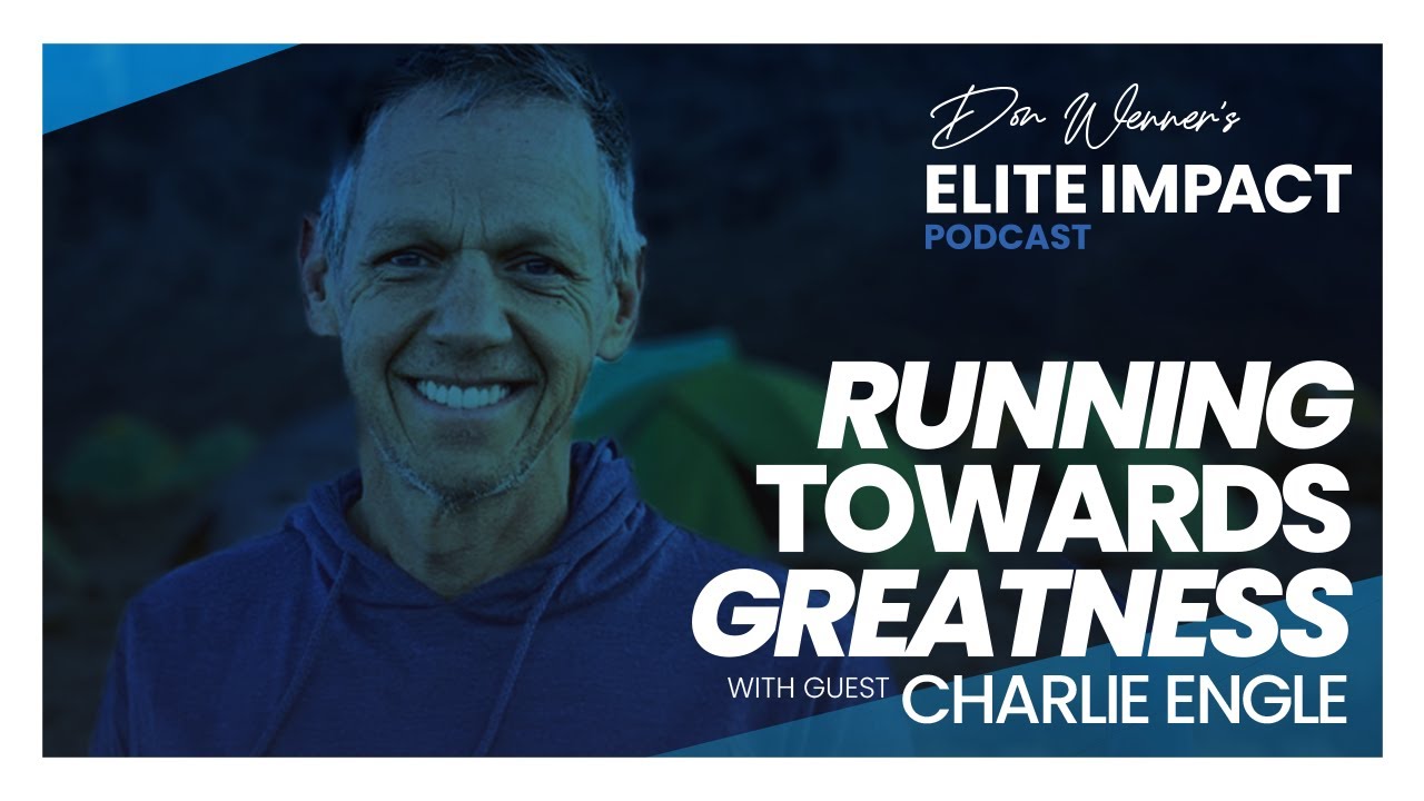 Ep. 30 | Charlie Engle | Running Towards Greatness - YouTube