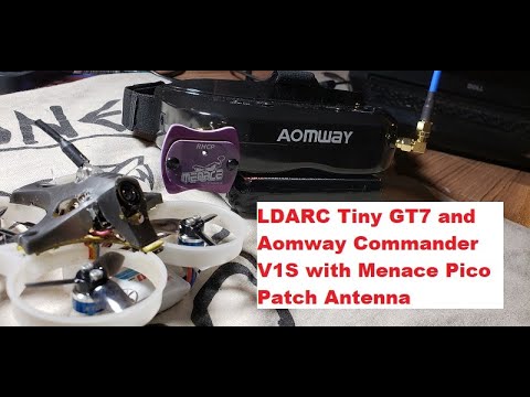 FPV LDARC Tiny GT7 and Aomway Commander V1S with Menace Pico patch antenna - YouTube
