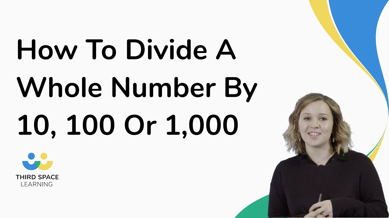 How To Divide A Whole Number By 10, 100 Or 1,000 - YouTube