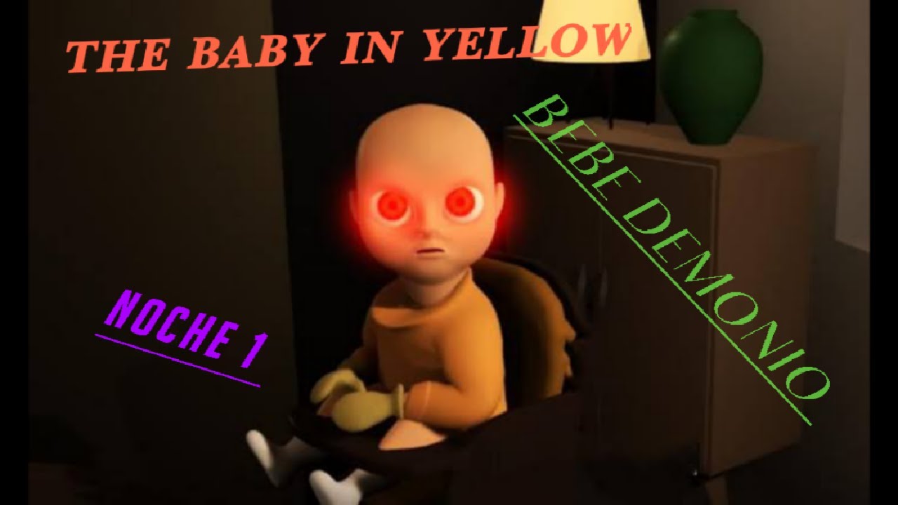 ¡The Baby In Yellow! Jugando con el bebé demonio - YouTube