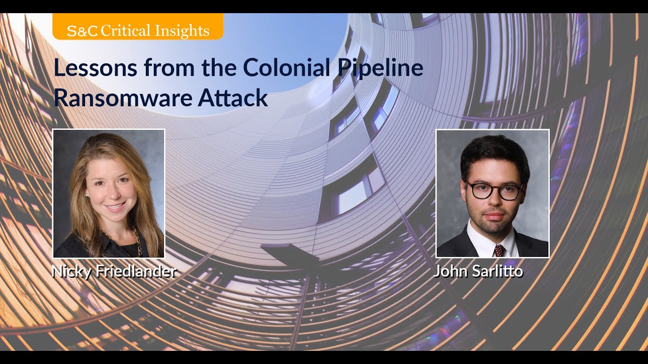 S&C Critical Insights – Lessons from the Colonial Pipeline Ransomware ...