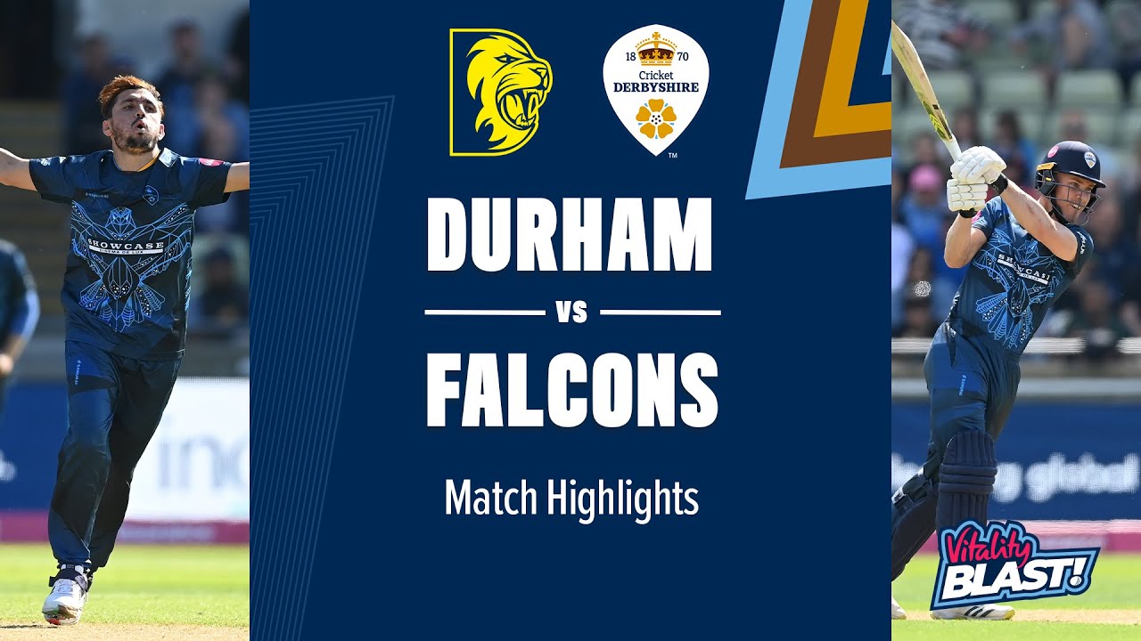 Highlights: Durham Cricket vs Derbyshire Falcons - YouTube