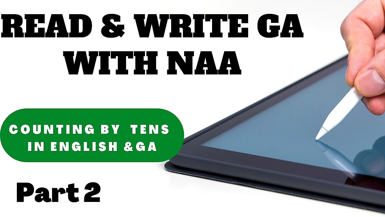 COUNTING BY TENS IN BOTH ENGLISH & GA LANGUAGE PART 2 - YouTube