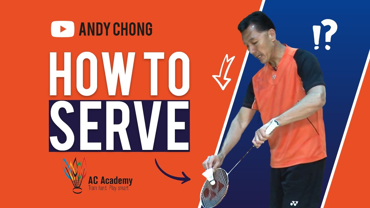 Andy Chong's Badminton Tips - How to Serve - AC Academy - YouTube