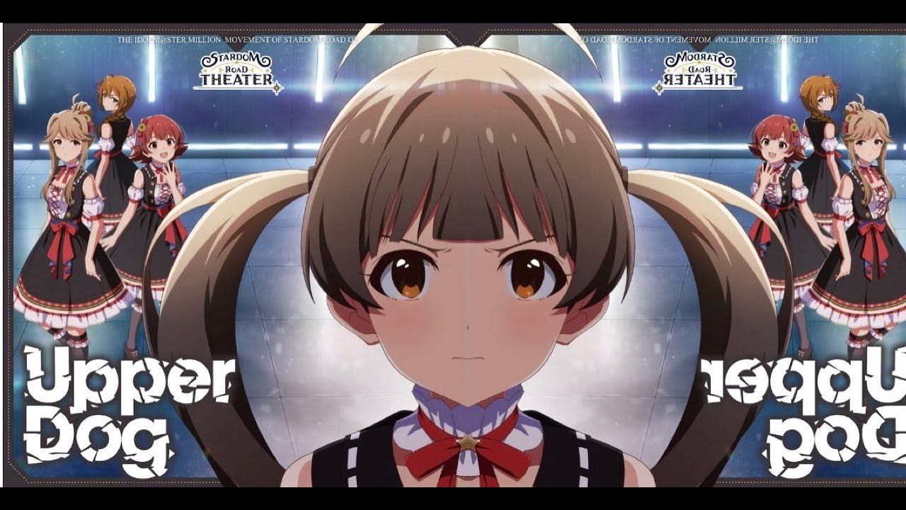 【ミリシタ/MLTD MV】Upper Dog full ver. - YouTube