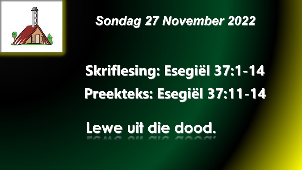 Lewe uit die dood | Esegiël 37:1-14 | 27 November 2022 - YouTube