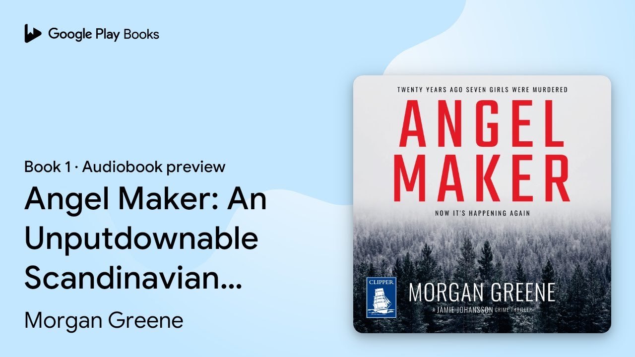 Angel Maker: An Unputdownable Scandinavian… by Morgan Greene ...