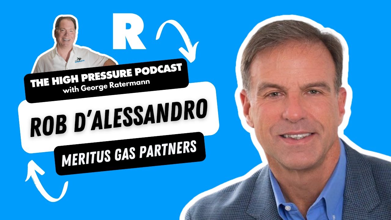 The High Pressure Podcast: Rob D’Alessandro - Meritus Gas Partners - YouTube