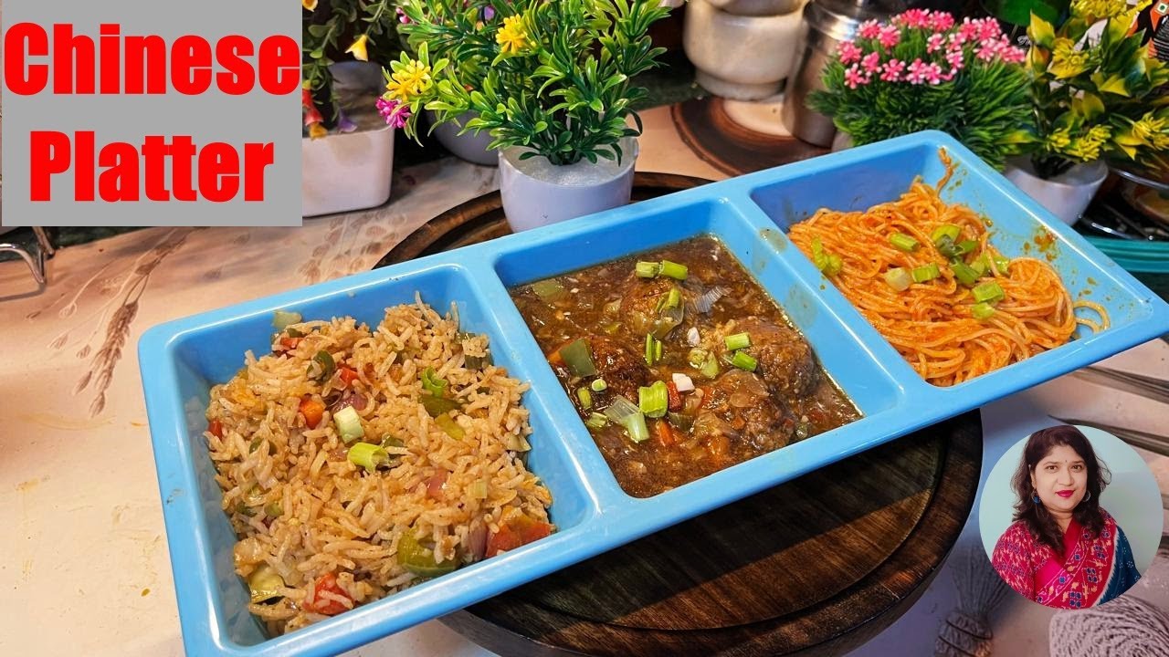 Chinese Platter Recipe | Manchurian, Fried Rice & Schezwan Noodles ...